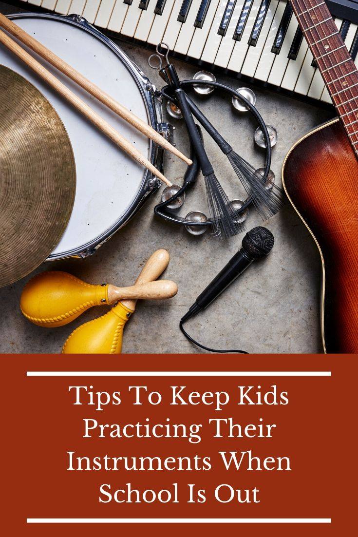 Tips To Keep Kids Practicing Their Instruments When School Is Out ...